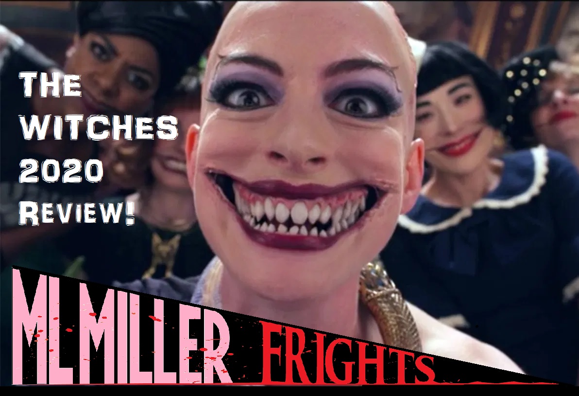 New MLMillerFrights Video: THE WITCHES (2020) Review! – MLMILLERWRITES ...