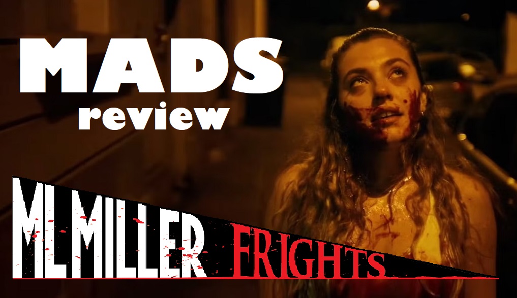 MADS (2024) Review! – MLMILLERWRITES / MLMillerFrights
