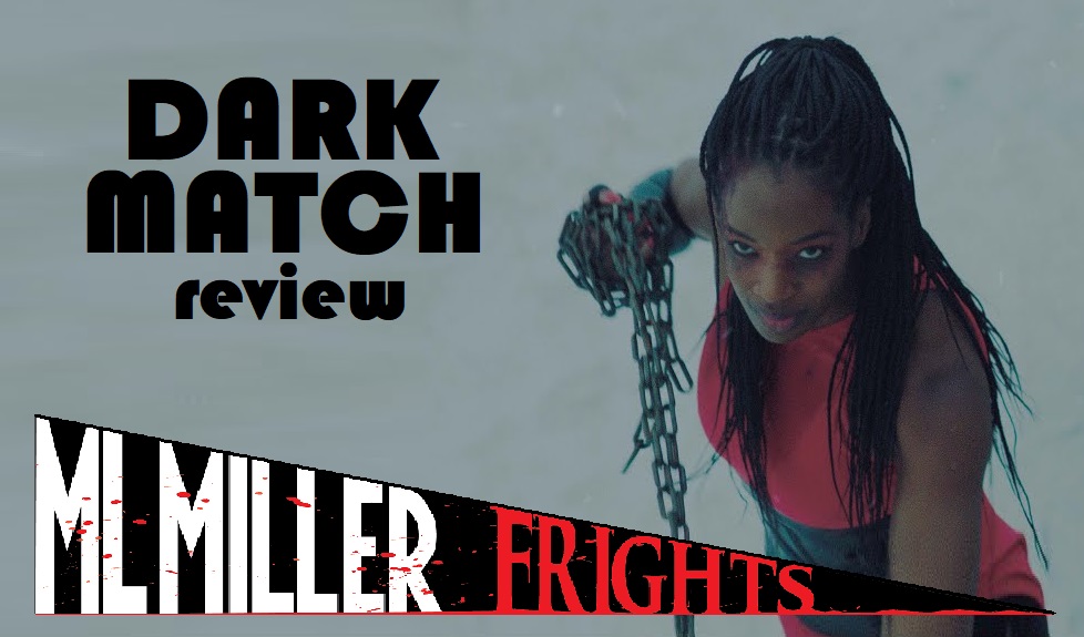 DARK MATCH (2024) Review! – MLMILLERWRITES / MLMillerFrights