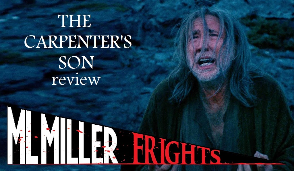 THE CARPENTER’S SON (2025) Review! – MLMILLERWRITES / MLMillerFrights